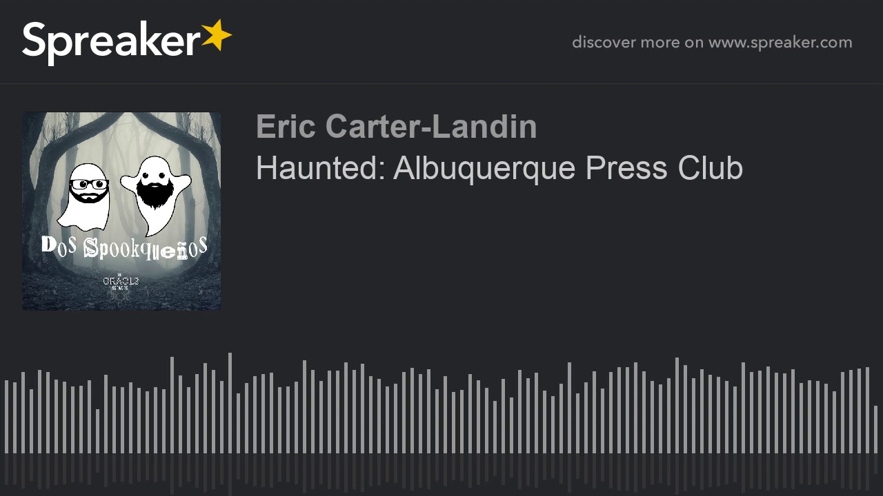 Haunted: Albuquerque Press Club (part 5 of 5) - YouTube