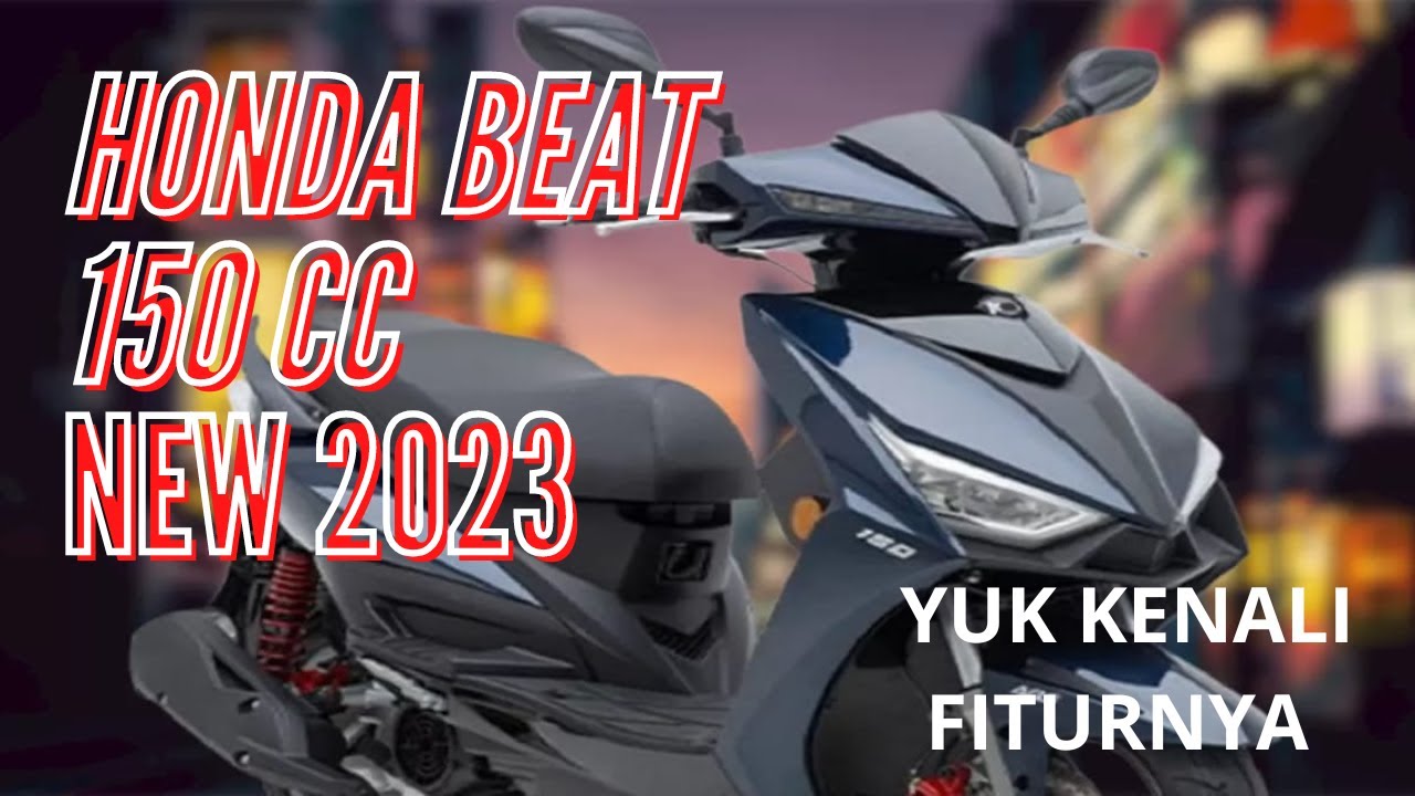New Honda Beat 150 cc Tahun 2023 lebih gahar, tajam dan elegan - YouTube