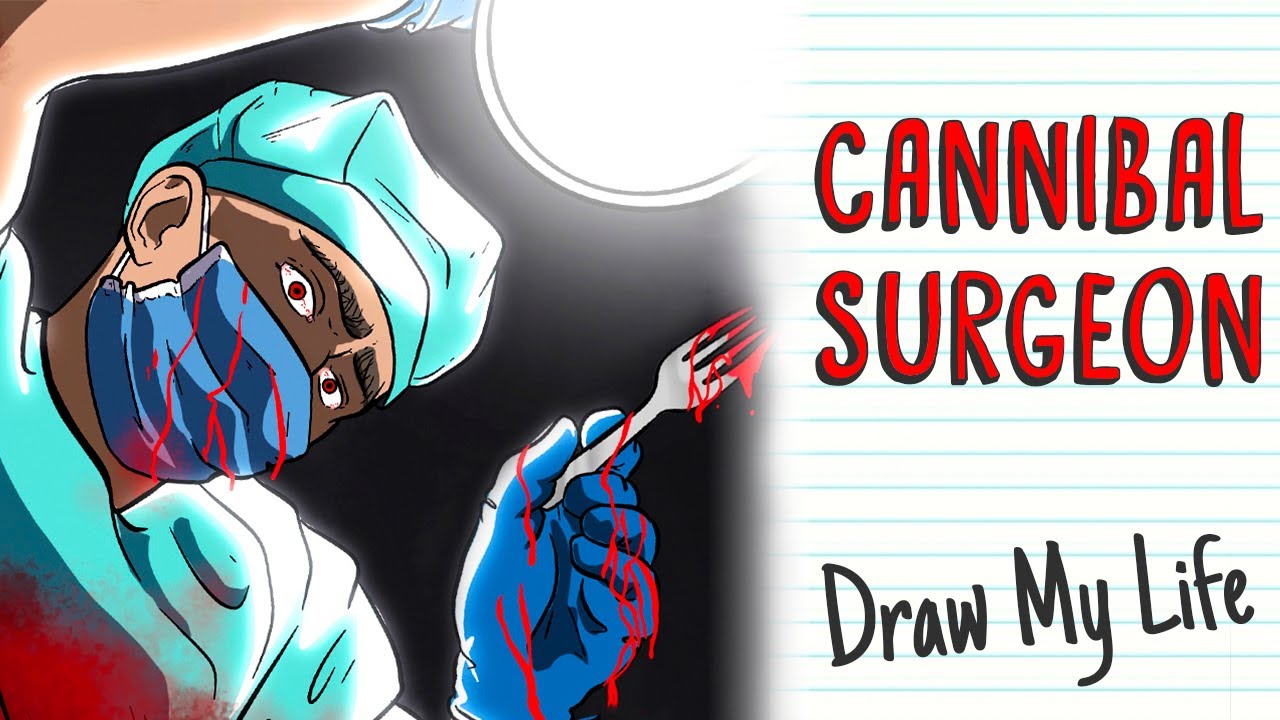 CANNIBAL SURGEON | Draw My Life - YouTube