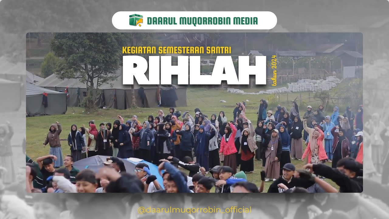Dokumenter Rihlah Santri Pondok Pesantren Daarul Muqorrobin tahun 2024 ...