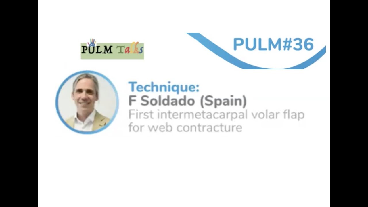 PULM Talks #36 - First intermetacarpal volar flap for web contracture ...