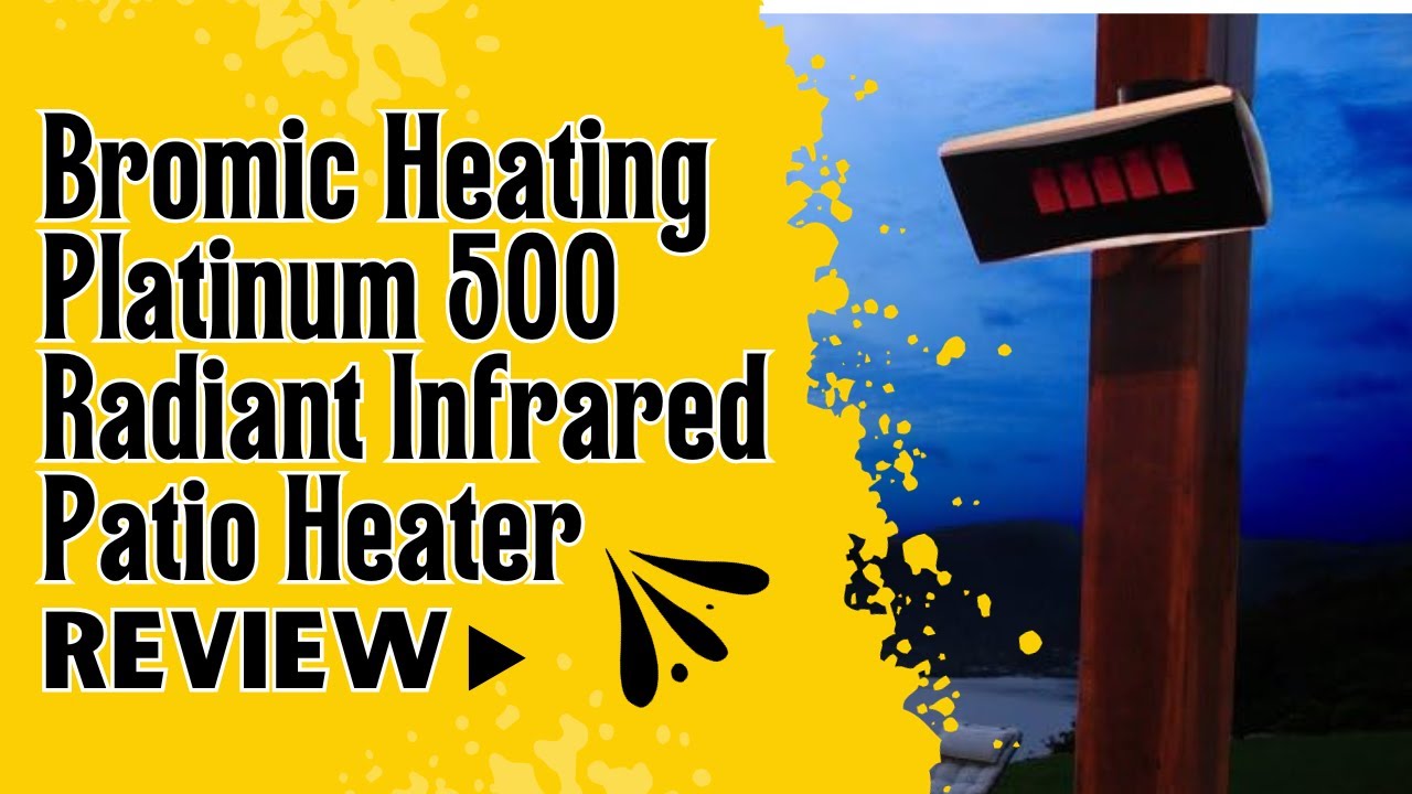 Bromic Heating Platinum 500 Radiant Infrared Patio Heater Review (Pros ...