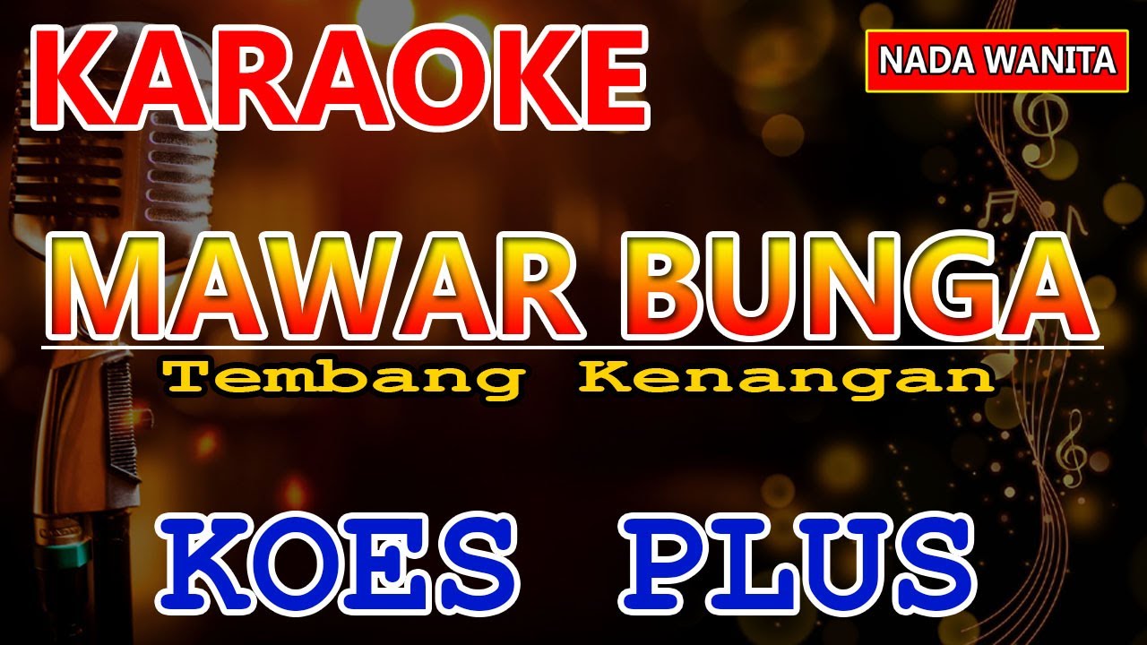 MAWAR BUNGA KARAOKE | KOES PLUS | KARAOKE HD | NADA WANITA - YouTube