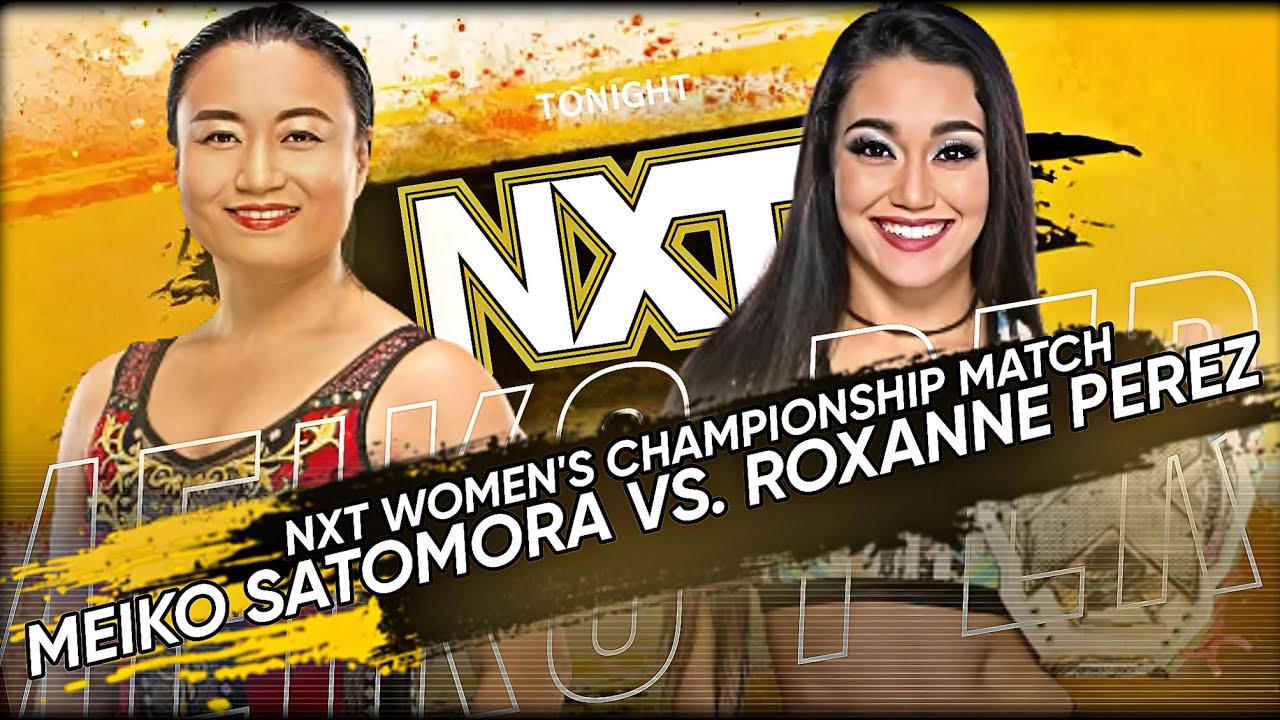 Roxanne Perez Vs Meiko Satomura Nxt Womens Title Match Wwe Nxt