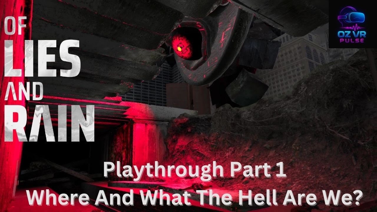 Of Lies and Rain VR – Playthrough Part 1: Where the Hell Are We? - YouTube