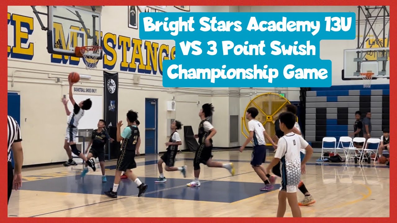 Bright Stars Academy vs 3 Point Swish 13U Championship Game • Back 2 ...