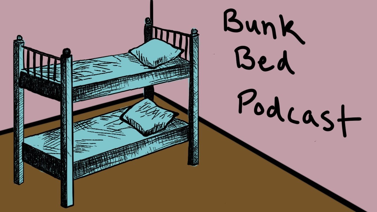 Bunk Bed Podcast #2 - YouTube