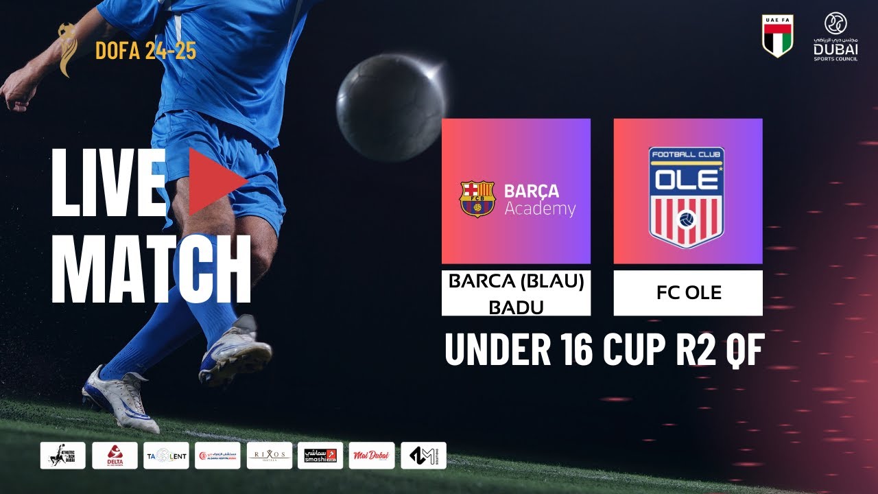 DOFA LEAGUE - U16 - CUP-R2-QF - BARCA (BLAU) BADU vs FC OLE - YouTube