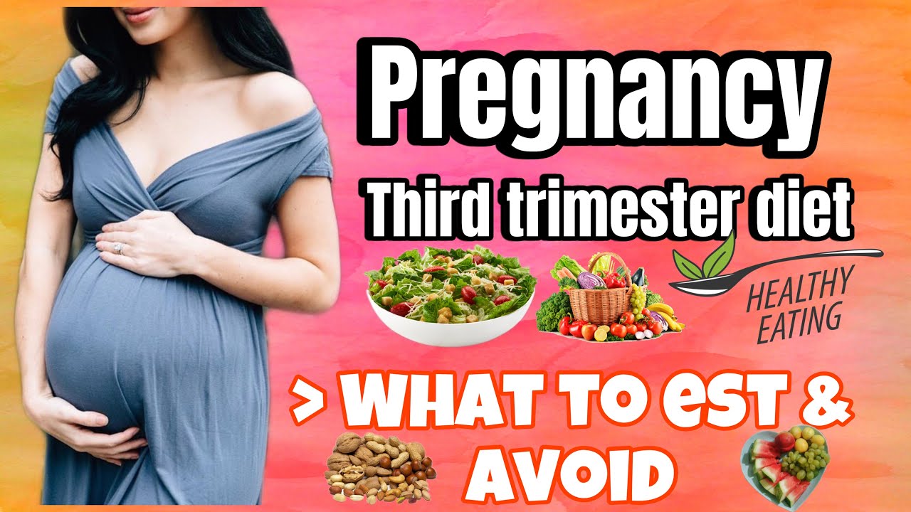 Third trimester Diet - What to Eat & What to Avoid in pregnancy ...