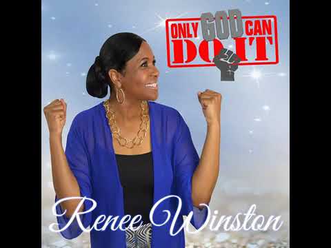 Renee Winston- Only God Can Do It - YouTube
