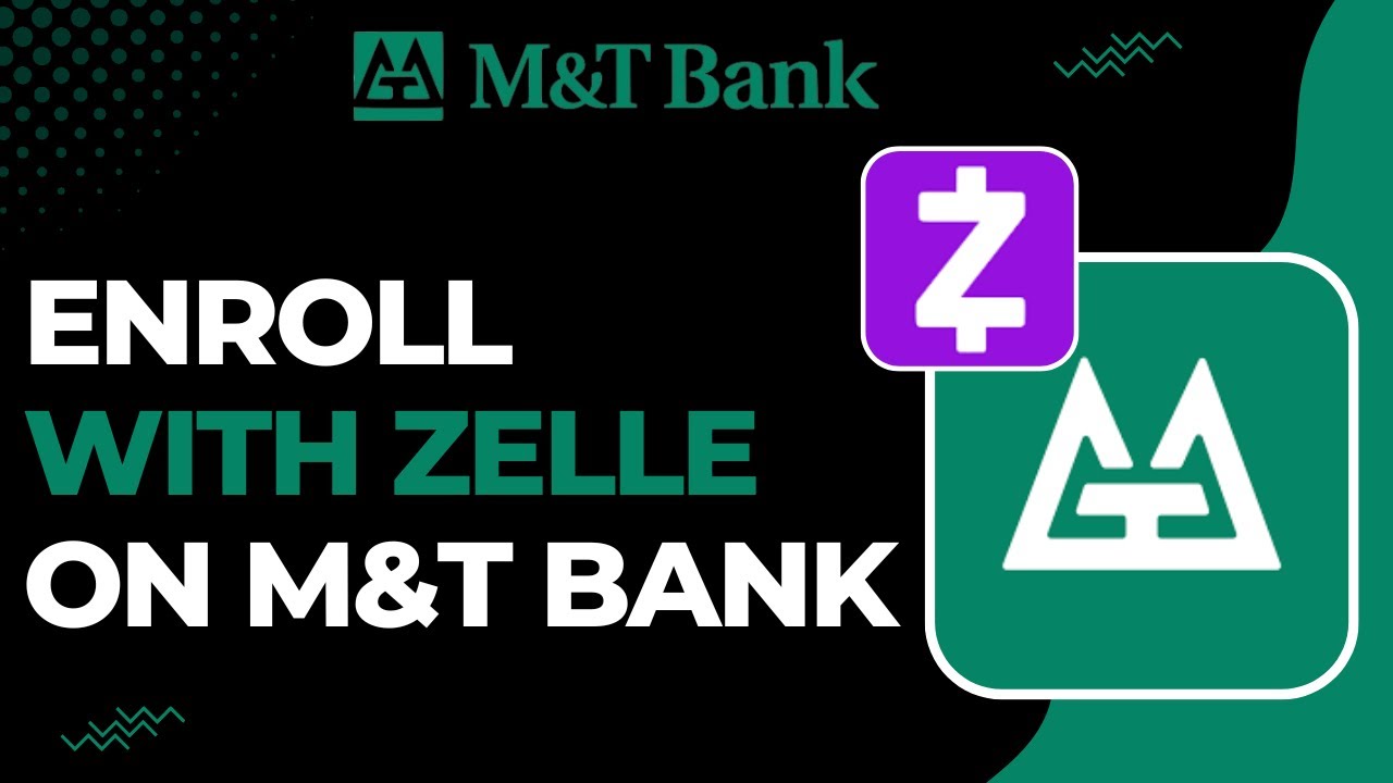 How to Enroll with Zelle on M&T Bank ! - YouTube