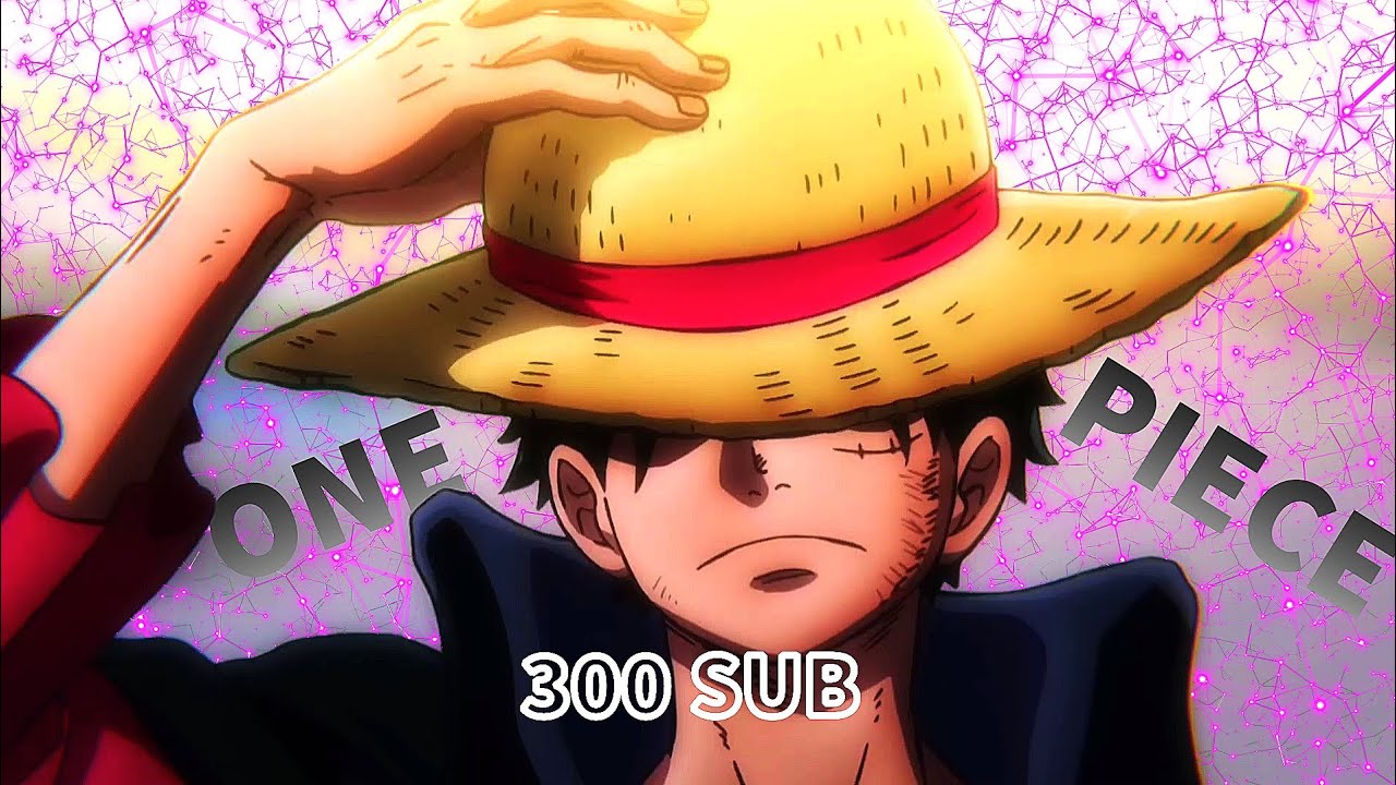 ONE PIECE LUFFY [AMV/EDIT] AND THANK YOU FOR 300 SUBSCRIBER - YouTube