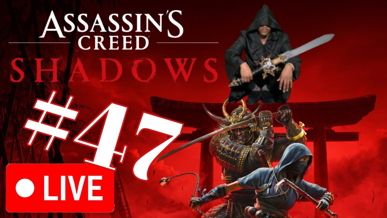 I'M LIVE PLAYING ASSASSIN'S CREED SHADOWS! - PART 47! - YouTube