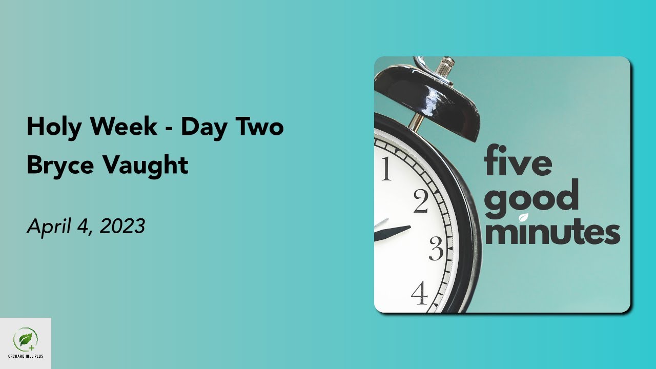 Holy Week - Day Two | Five Good Minutes - YouTube
