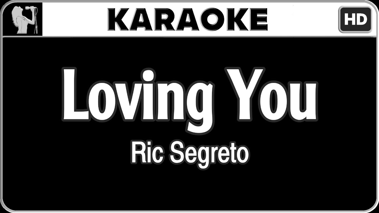 Ric Segreto - Loving You (Karaoke) - YouTube