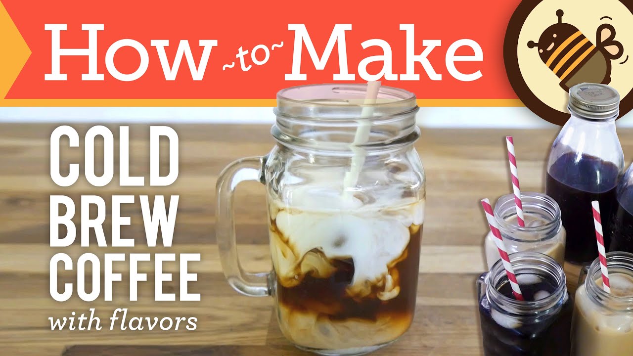 How to Make Cold Brew Coffee + Flavors: Vanilla Bourbon and Mexican ...