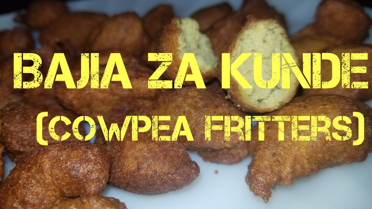 BAJIA ZA KUNDE|| COWPEA FRITTERS|| HOW TO COOK BAJIA ZA KUNDE WITHOUT ...