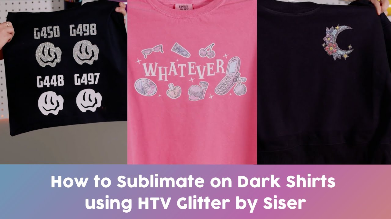 How To Sublimate On Dark Shirts Using HTV Glitter By Siser YouTube how-to-sublimate-on-dark-shirts-using-htv-glitter-by-siser-youtube