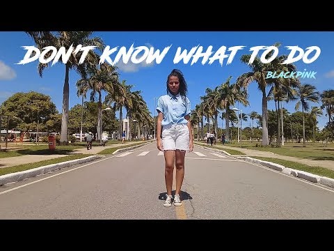 [KPOP IN PUBLIC CHALLENGE] Blackpink - Don't know what to do [ BLUEE DANCE COVER]