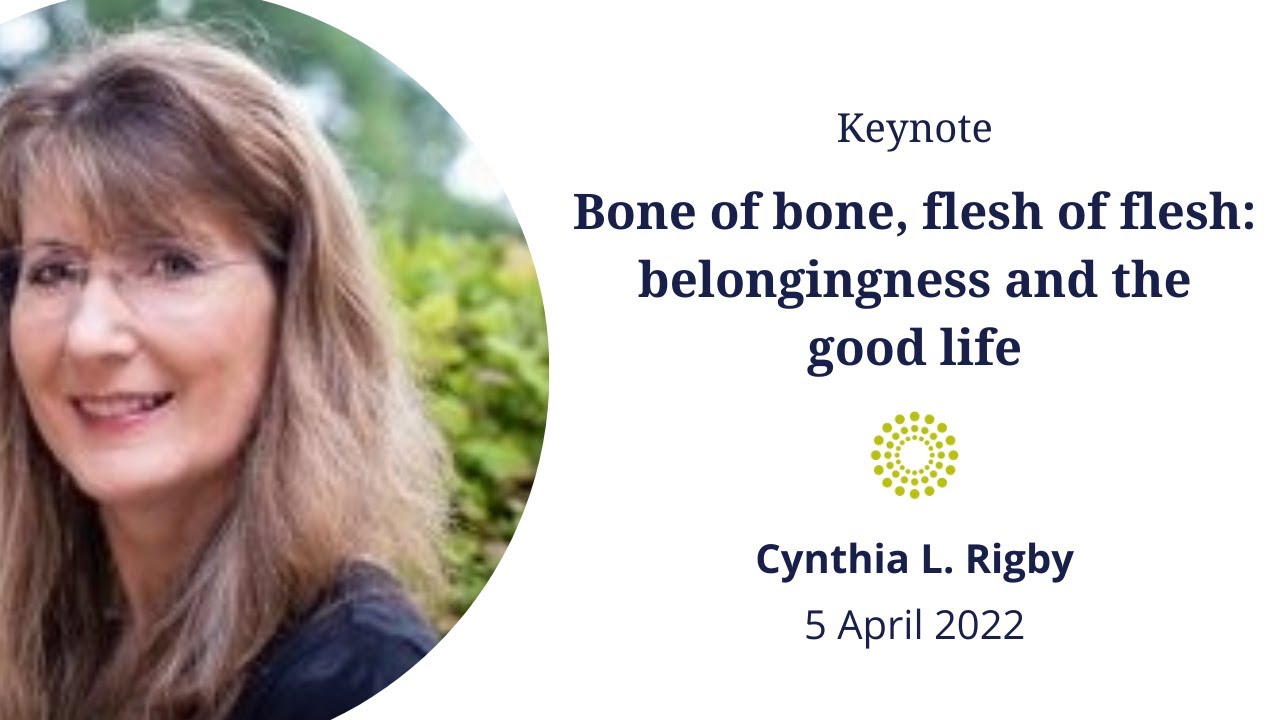 Keynote Cynthia Rigby: Bone of bone, flesh of flesh: belongingness and ...
