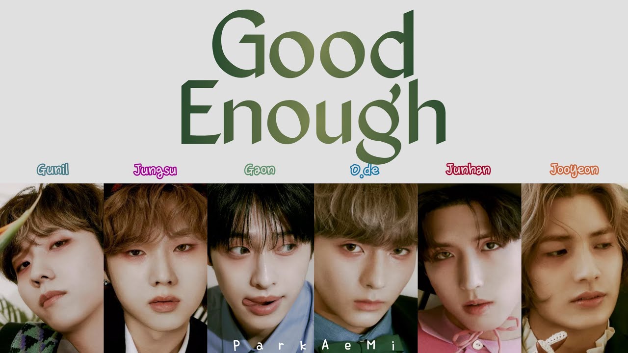 Xdinary Heroes - 'Good enough' (Color Coded Lyrics Han/Rom/Vostfr ...
