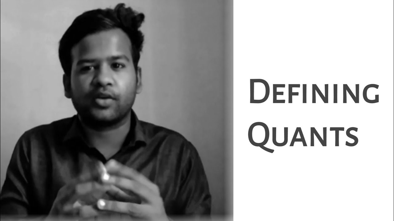 Defining Quants | Understanding ,Strategy and Approach | Vasu Devan ...