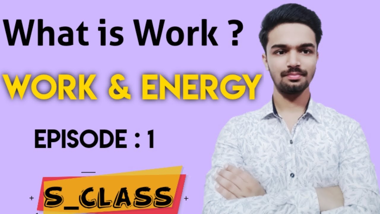 Work And Energy Class 9 Work Chapter 11 Hindi Episode 1 S work-and-energy-class-9-work-chapter-11-hindi-episode-1-s