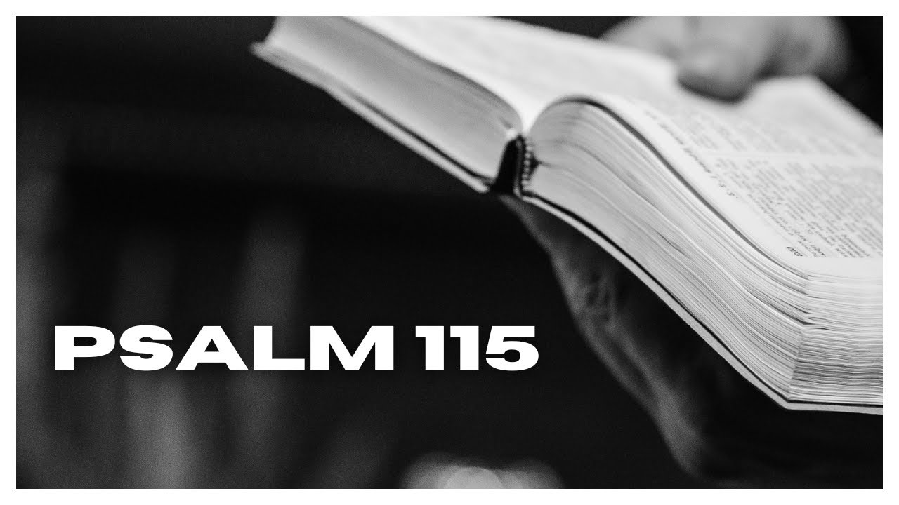 Psalm 115: To God Be the Glory | What is the meaning of Psalm 115 ...