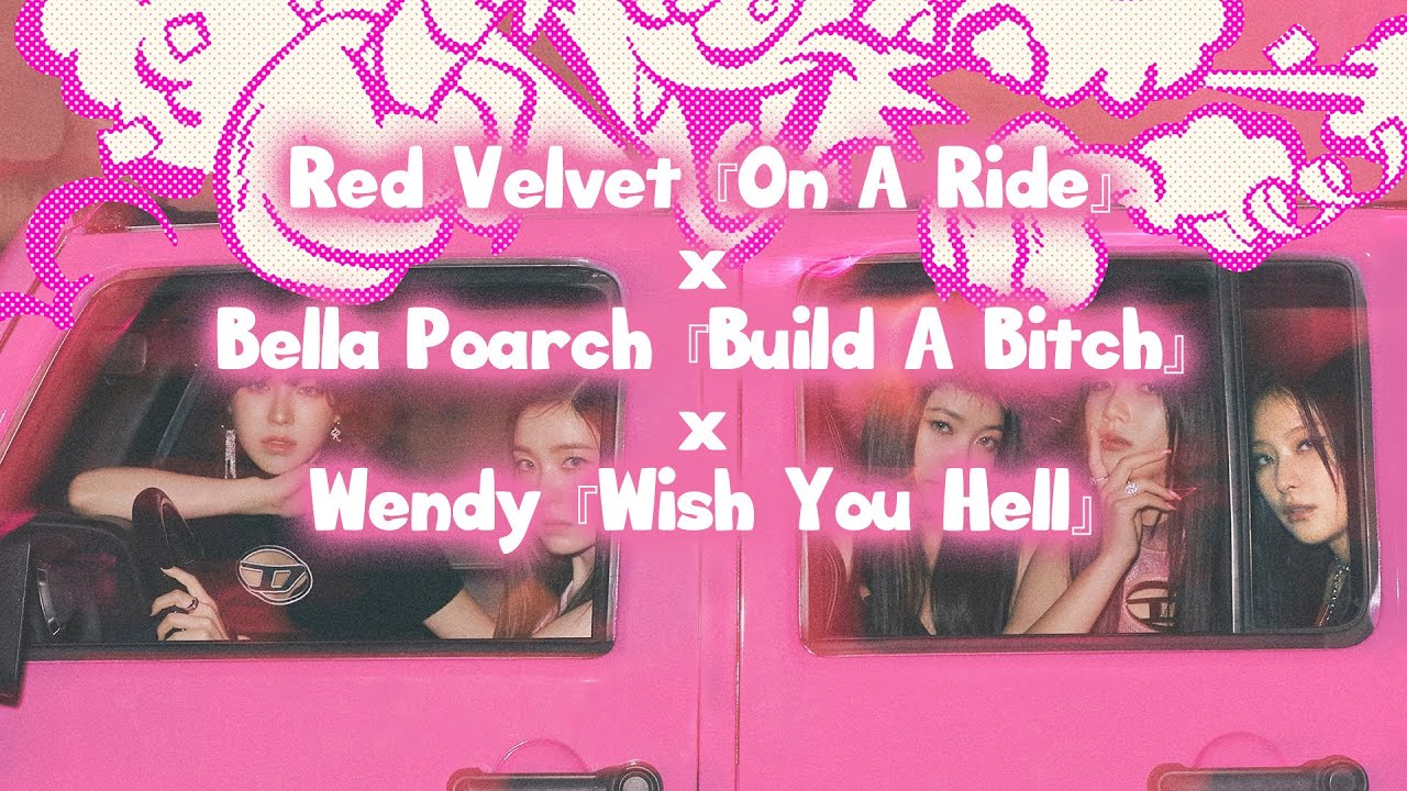 Dekolsynth K-Mashup : Red Velvet『On A Ride』× Bella Poarch『Build A Bitch ...