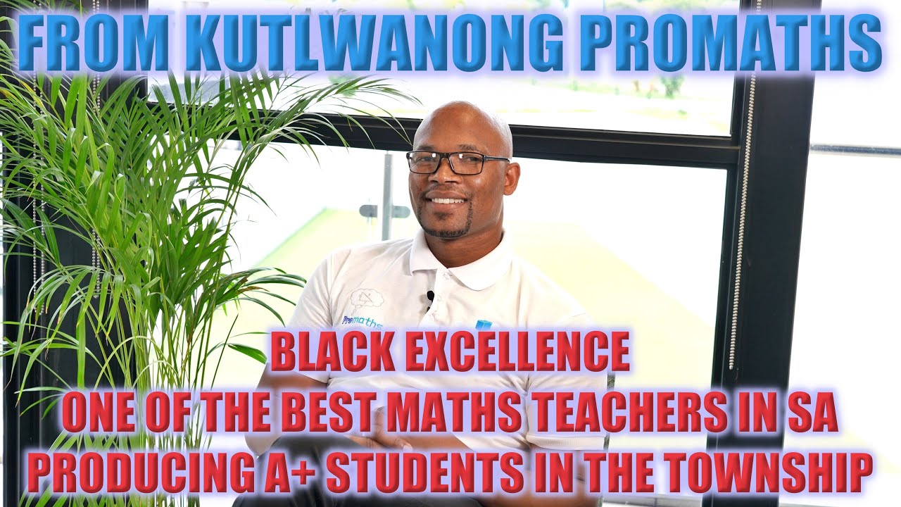 THE POWER OF KUTLWANONG PROMATHS TO PRODUCE THE BEST MATHS AND SCIENCE ...