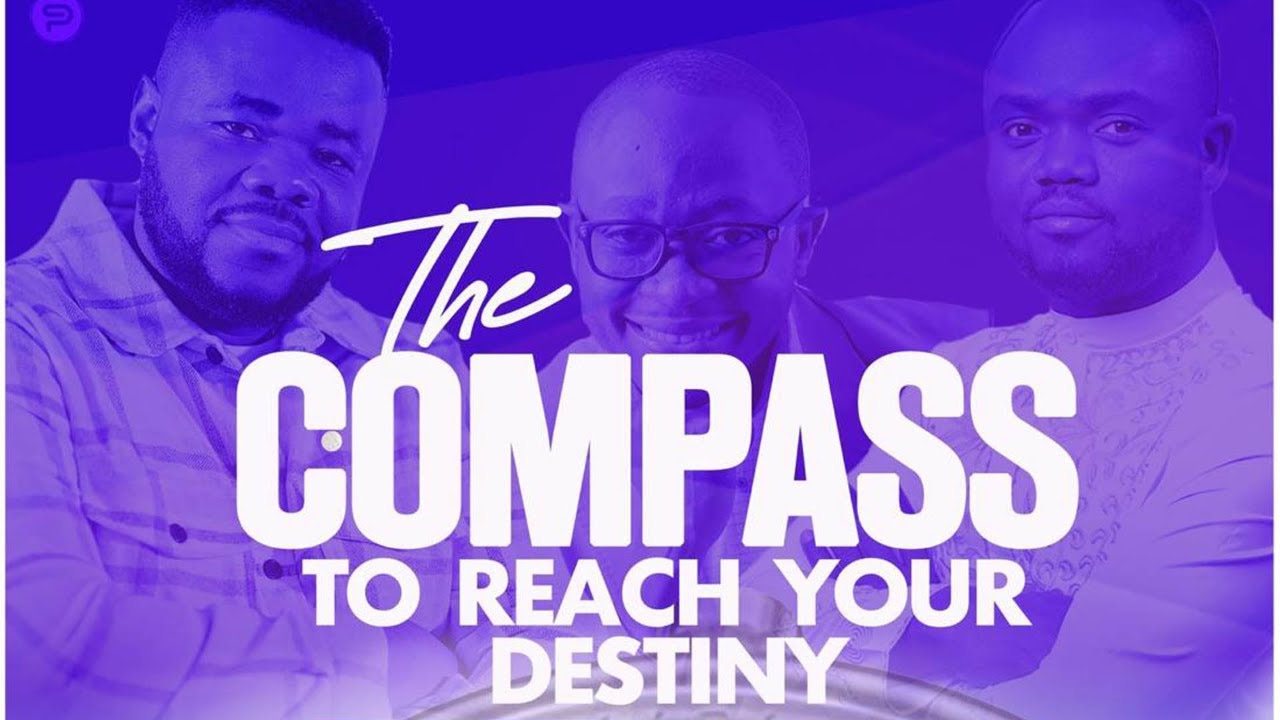 The Compass To Reach Your Destiny Part 2 - YouTube