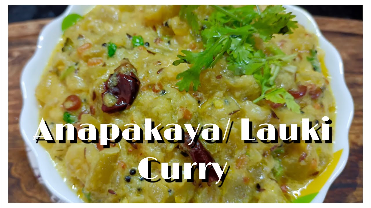 Anapkaya / Lauki / Bottlegaurd Curry With Milk / Time Saving /Delicious ...