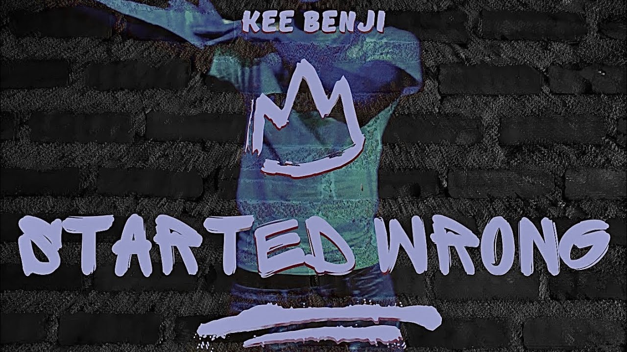 Kee BenJi - Started Wrong (Official lyric video) - YouTube
