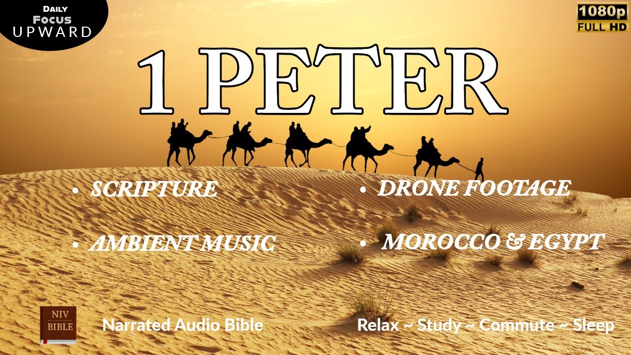 1 PETER | Audio Bible | Soaking Worship Music | Drone Video of Morocco & Egypt | Relax ~ Study ...