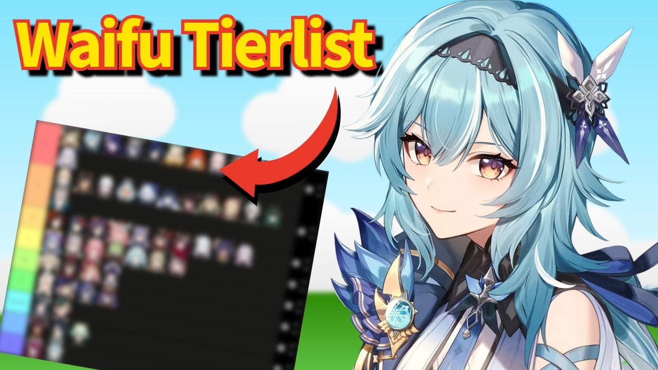 THE ULTIMATE, ONE AND ONLY WAIFU TIERLIST!?! - YouTube