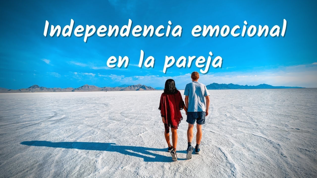 Independencia emocional en la pareja ¿Es sano?- Interdependencia - YouTube