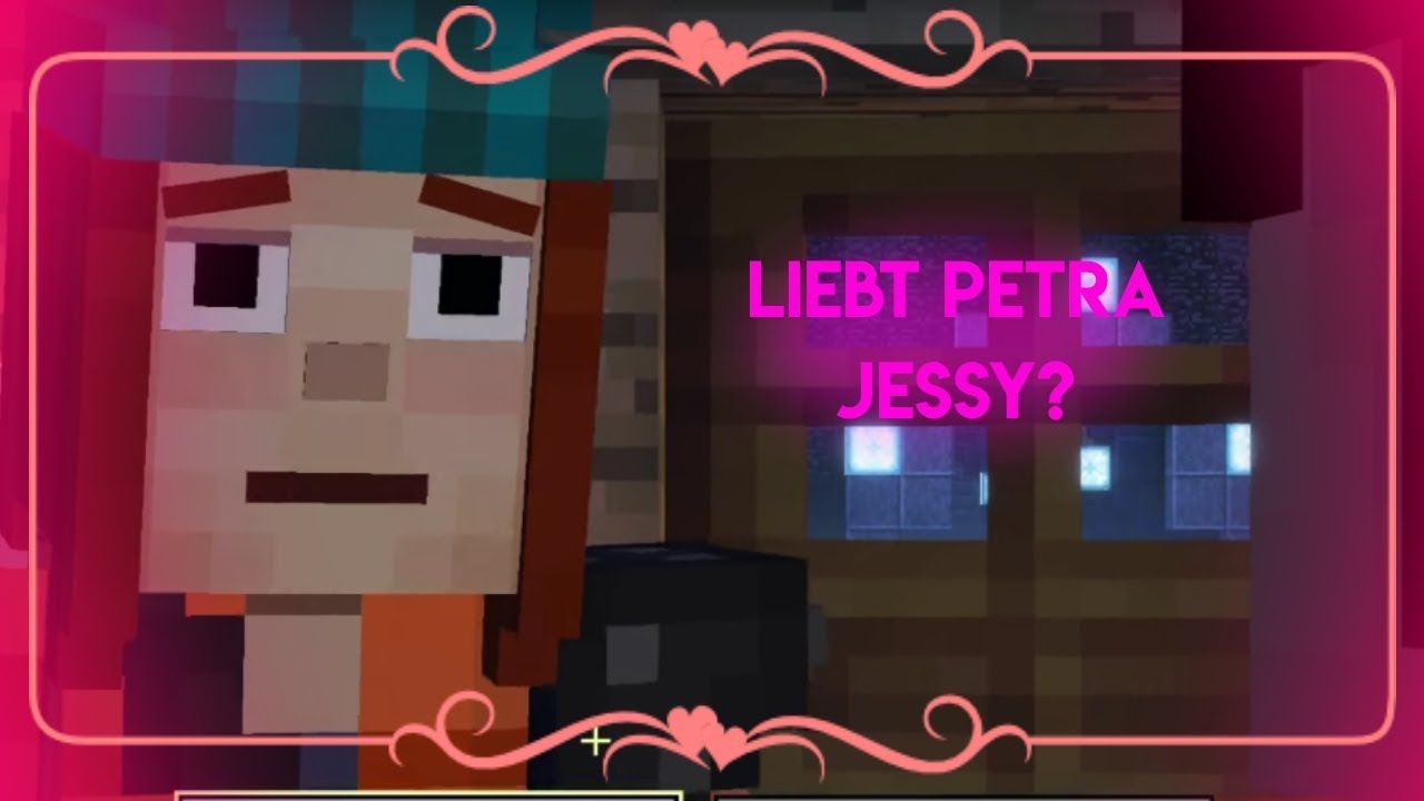 PETRA ♥️ JESSY?? | MINECRAFT STORY MODE Season Two - Episode 4, Letzter ...