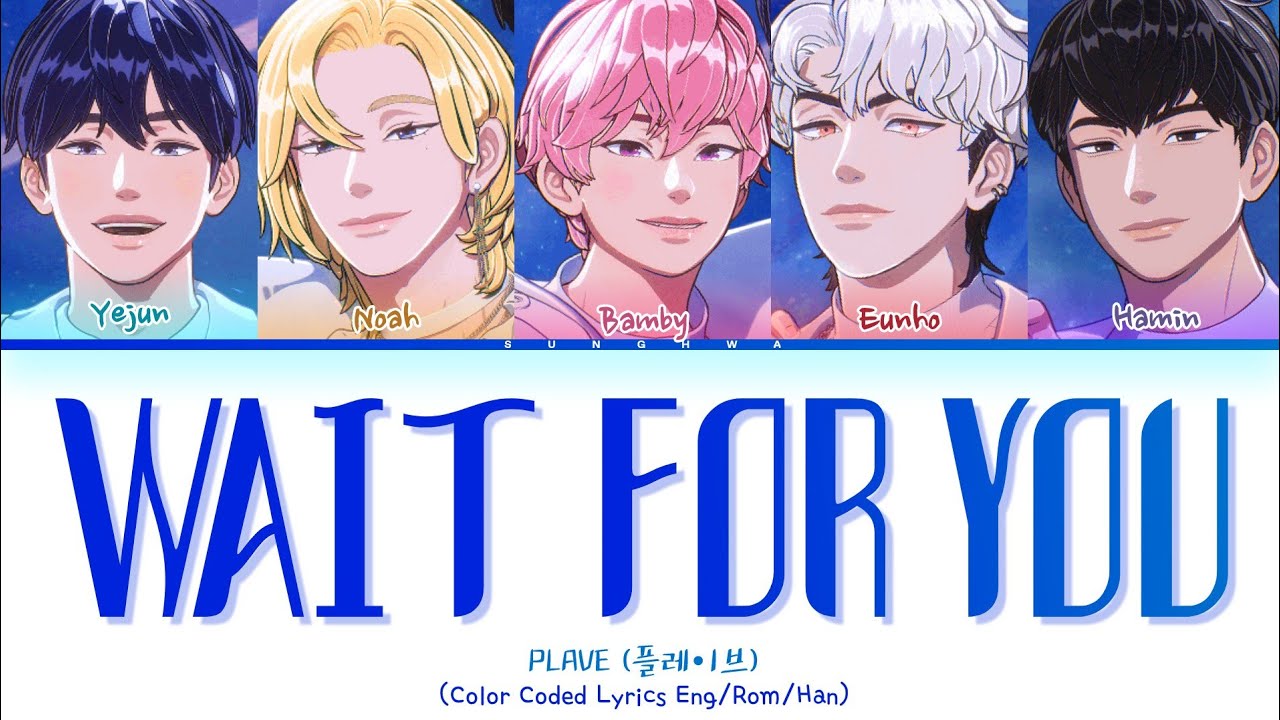 PLAVE 'Wait for you' Lyrics | 플레이브 '기다릴게' 가사 | Color Coded Lyrics - YouTube