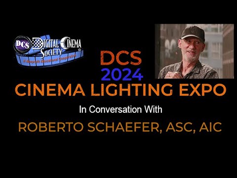 ROBERTO SCHAEFER ASC, AIC at the 2024 DCS Cinema Lighting Expo - YouTube