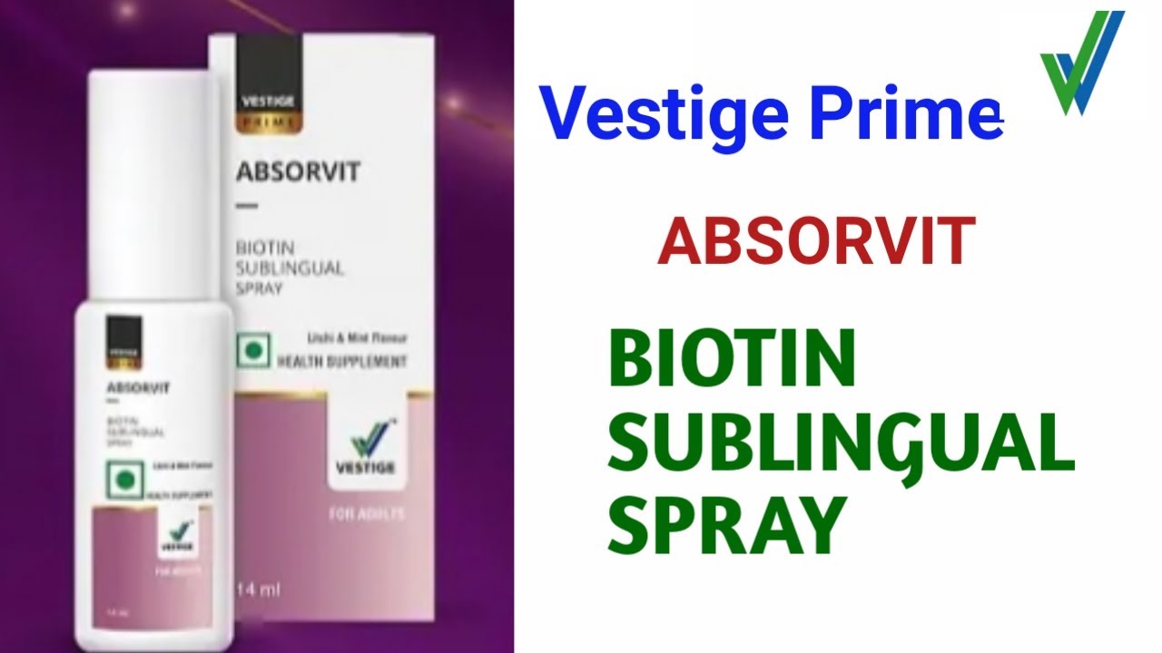Vestige Prime Absorvit Biotin Sublingual spray ।। पूरी जानकारी हिंदी ...