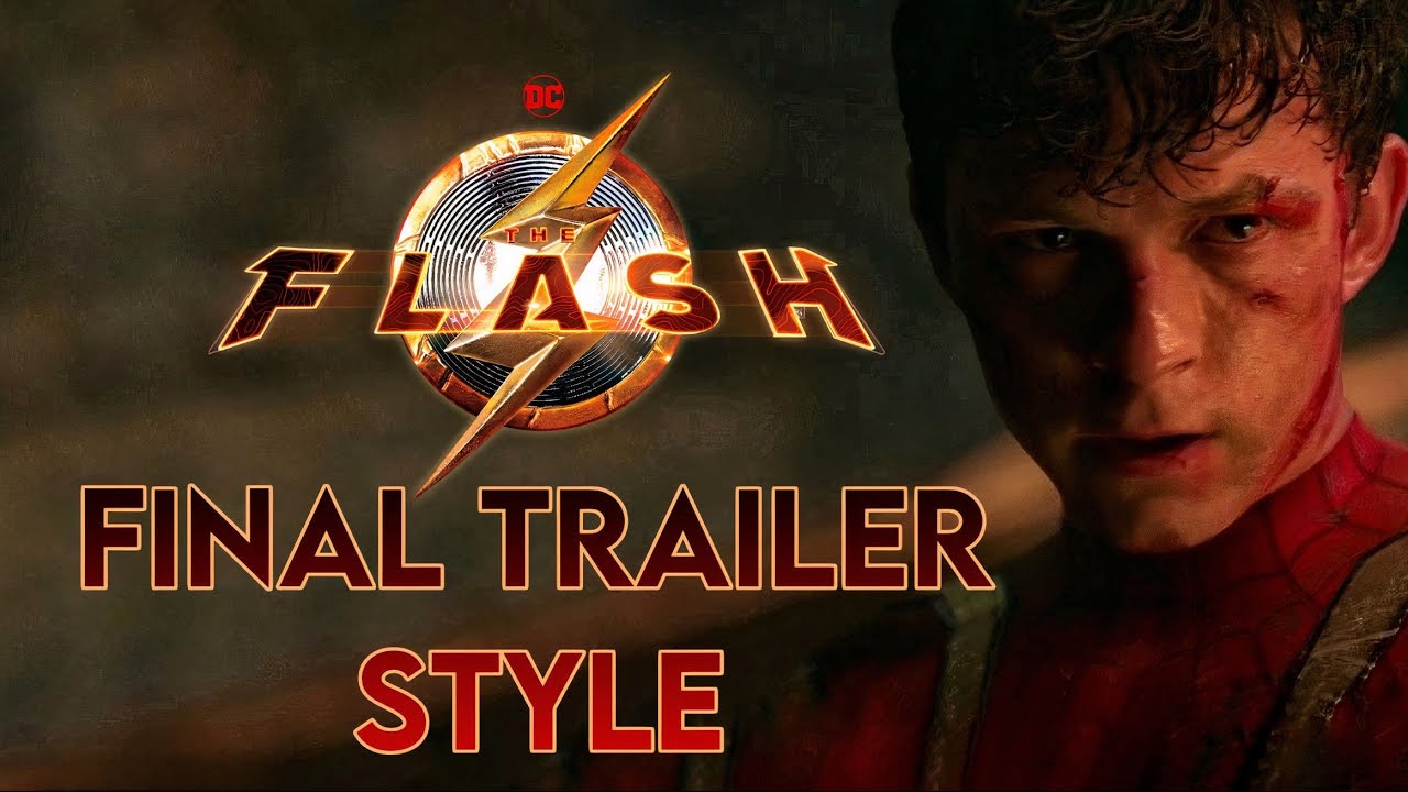 SPIDER-MAN: NWH | THE FLASH FINAL TRAILER STYLE - YouTube
