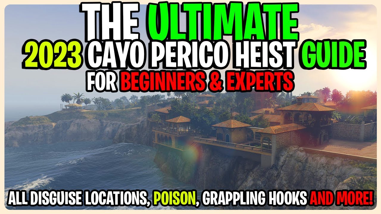 The Ulitimate Cayo Perico Heist Guide For Beginners and Experts In 2025 ...