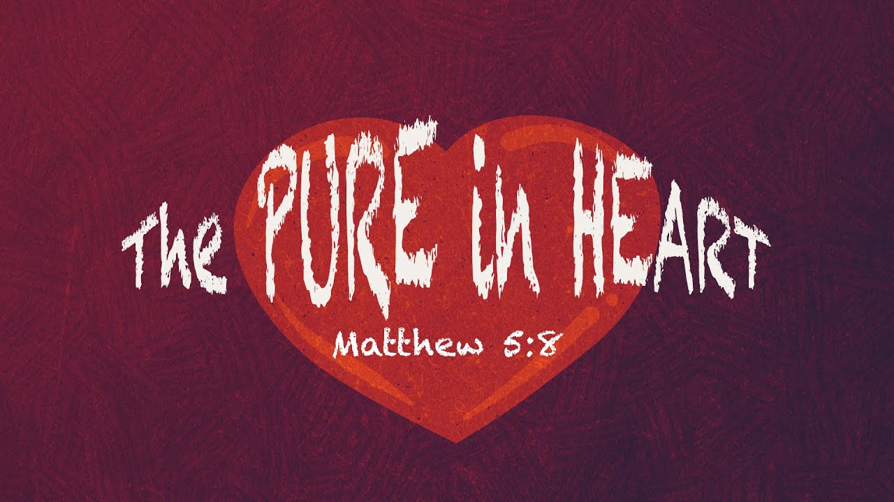 THE PURE IN HEART - YouTube