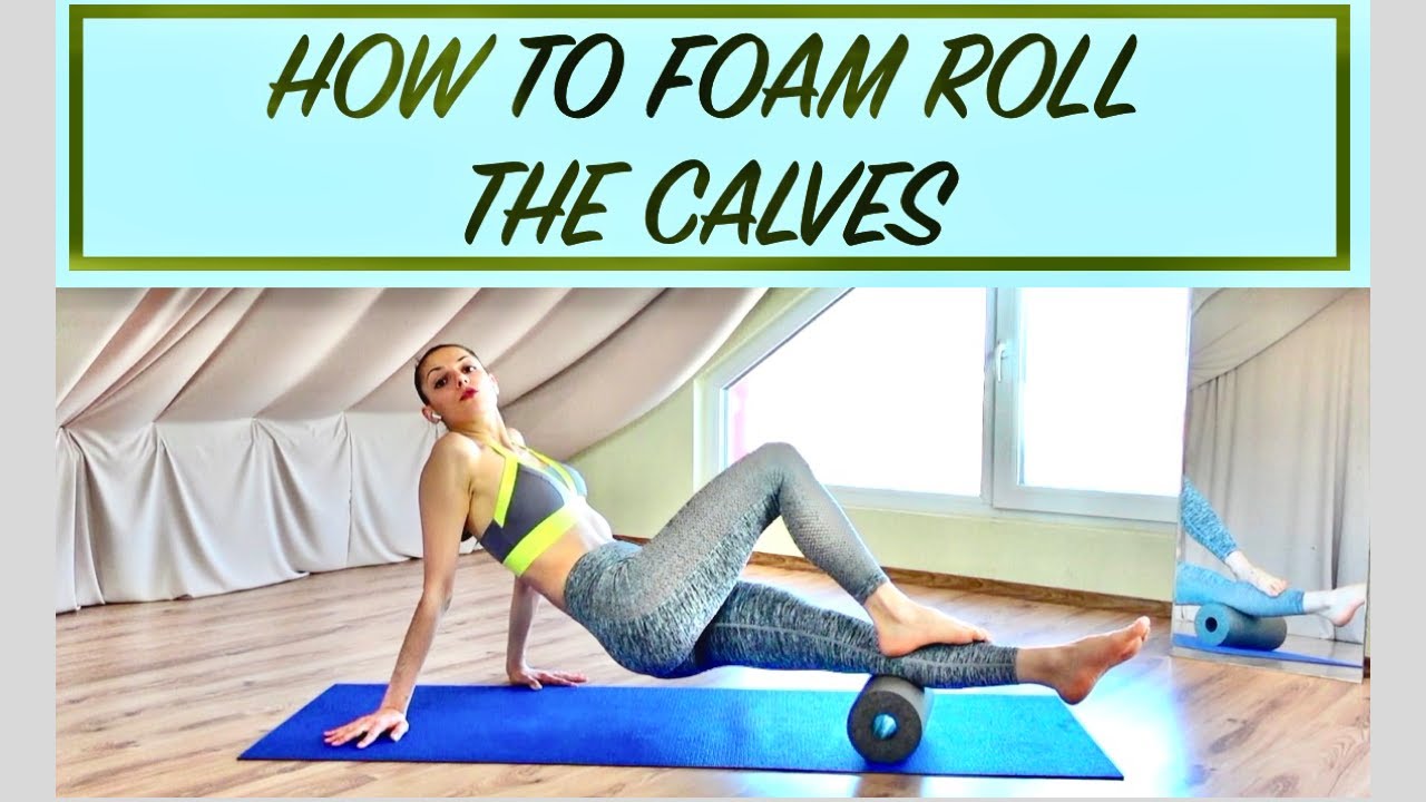HOW TO FOAM ROLL THE CALVES // BALLET UNIVERZE™ - YouTube