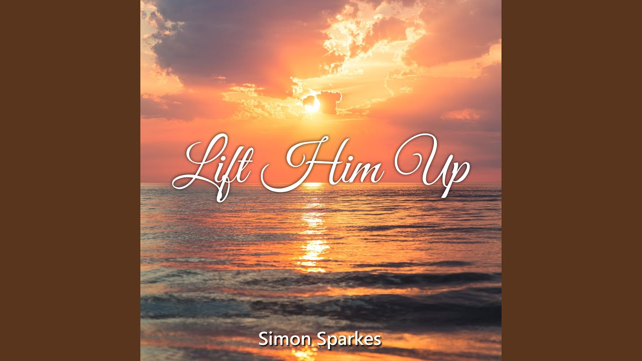 Lift Him Up YouTube lift-him-up-youtube