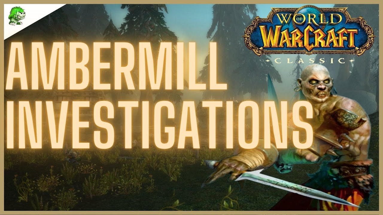 WoW Classic Ambermill Investigations - YouTube