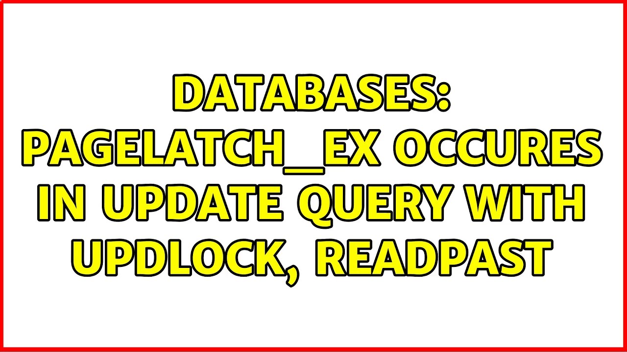 Databases: PAGELATCH_EX occures in update query with UPDLOCK, READPAST - YouTube