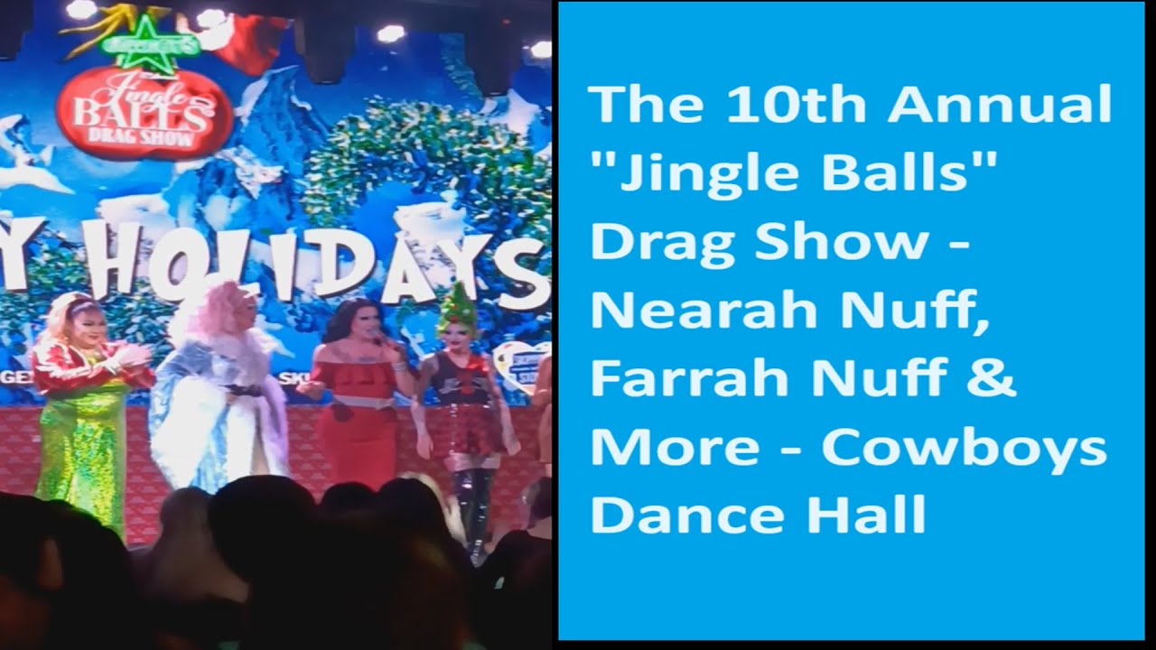 The 10th Annual "Jingle Balls" Drag Show - Nearah Nuff, Farrah Nuff ...