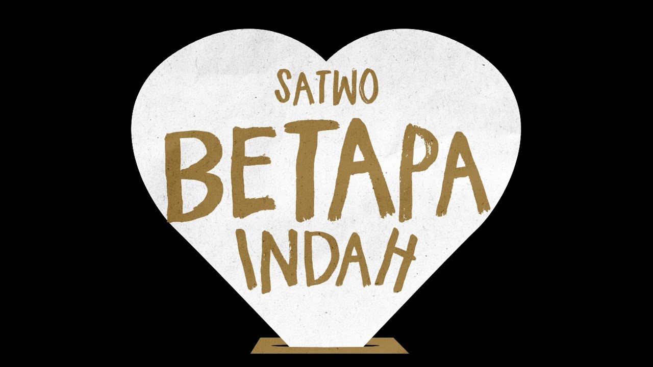 SATWO - BETAPA INDAH - OFFICIAL VISUALIZER - YouTube