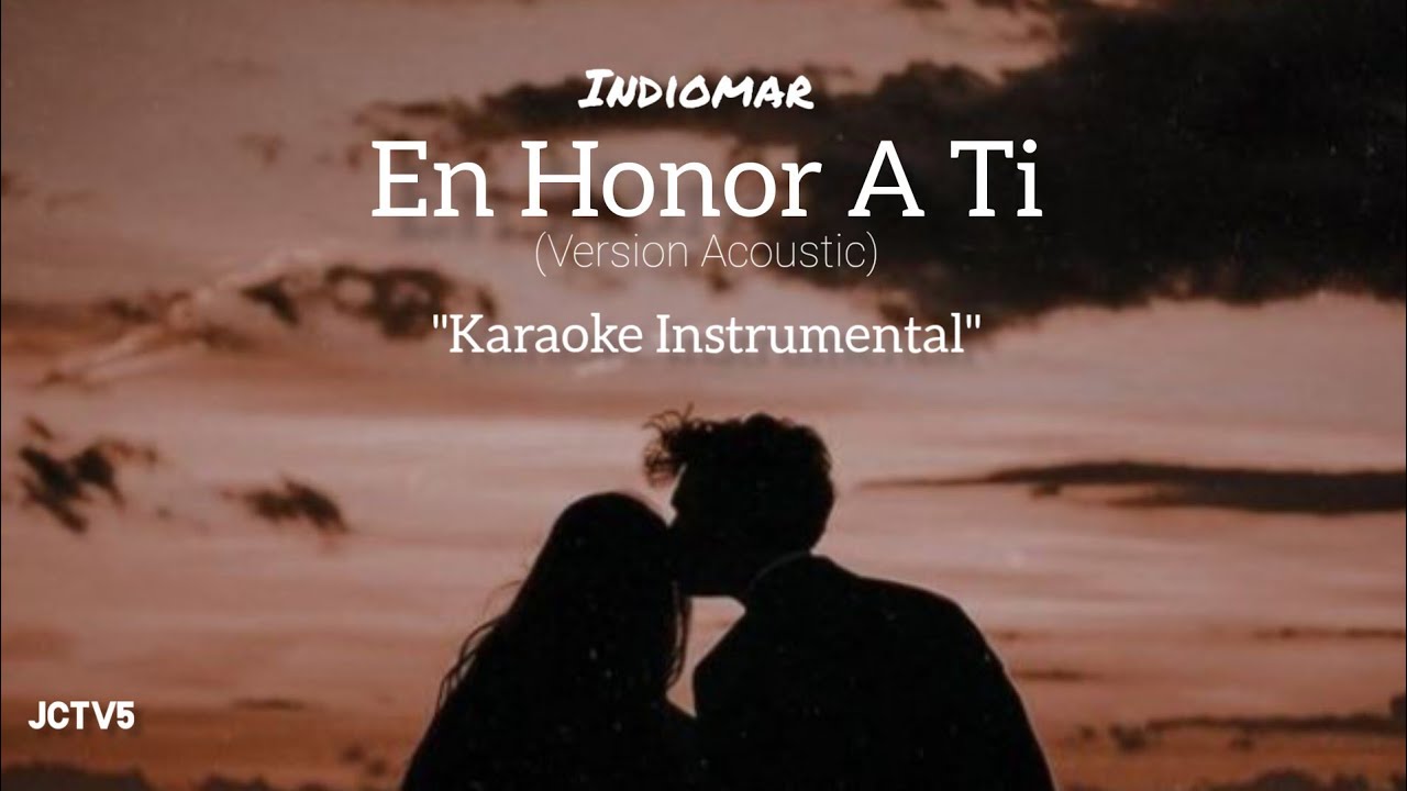 (Pista Con Letras) Indiomar - En Honor A Ti (Acoustic Version) - YouTube